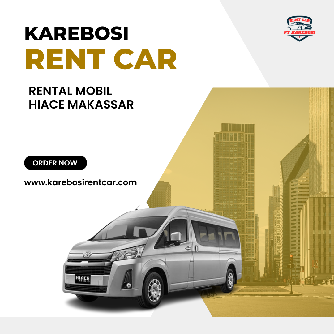 Rental Mobil Hiace Makassar - PT Karebosi Rent Car